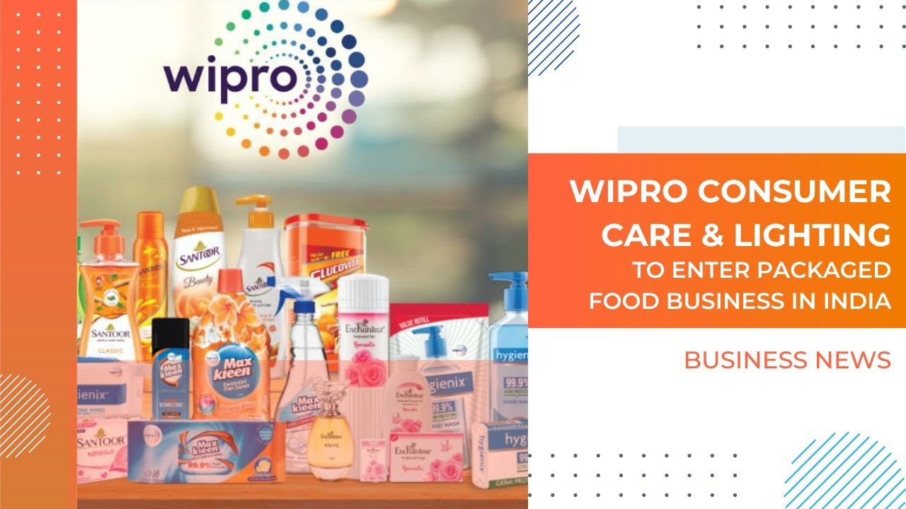 Wipro Consumer Care & Lighting to enter packaged food business in India ...