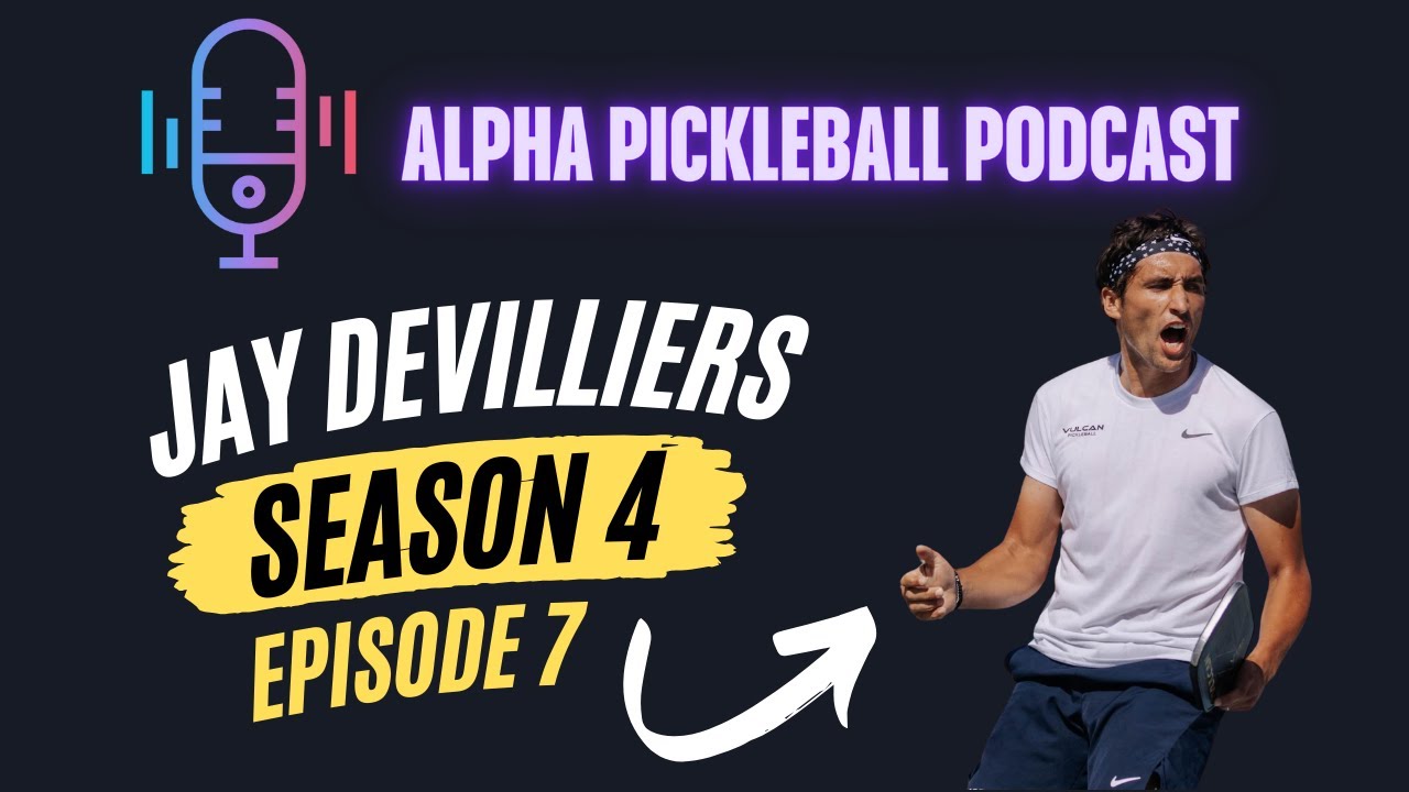 Alpha Pickleball Podcast Season 4 Episode 7 (Pro Pickleball Player Jay ...