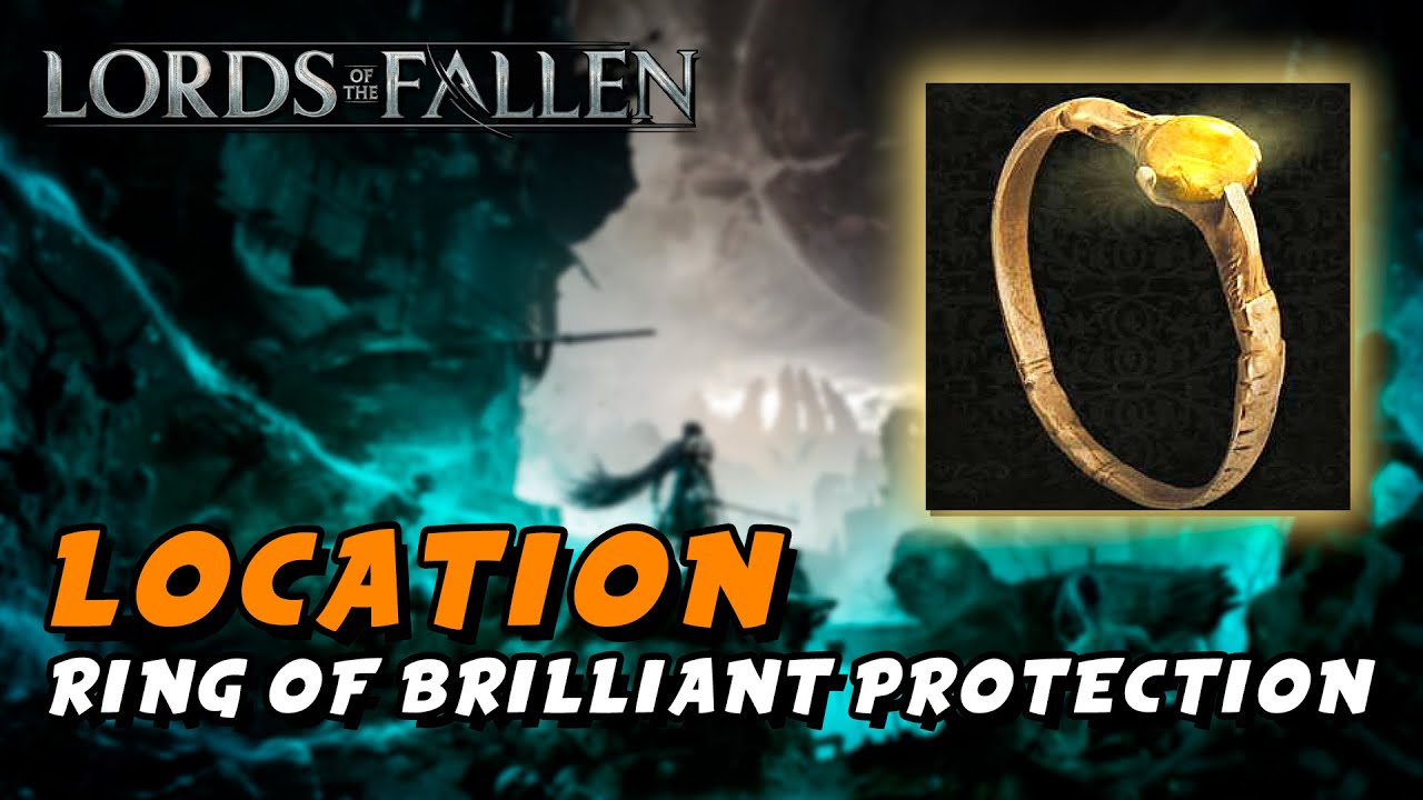 Lords Of The Fallen (2023) - Ring Of Brilliant Protection Location ...