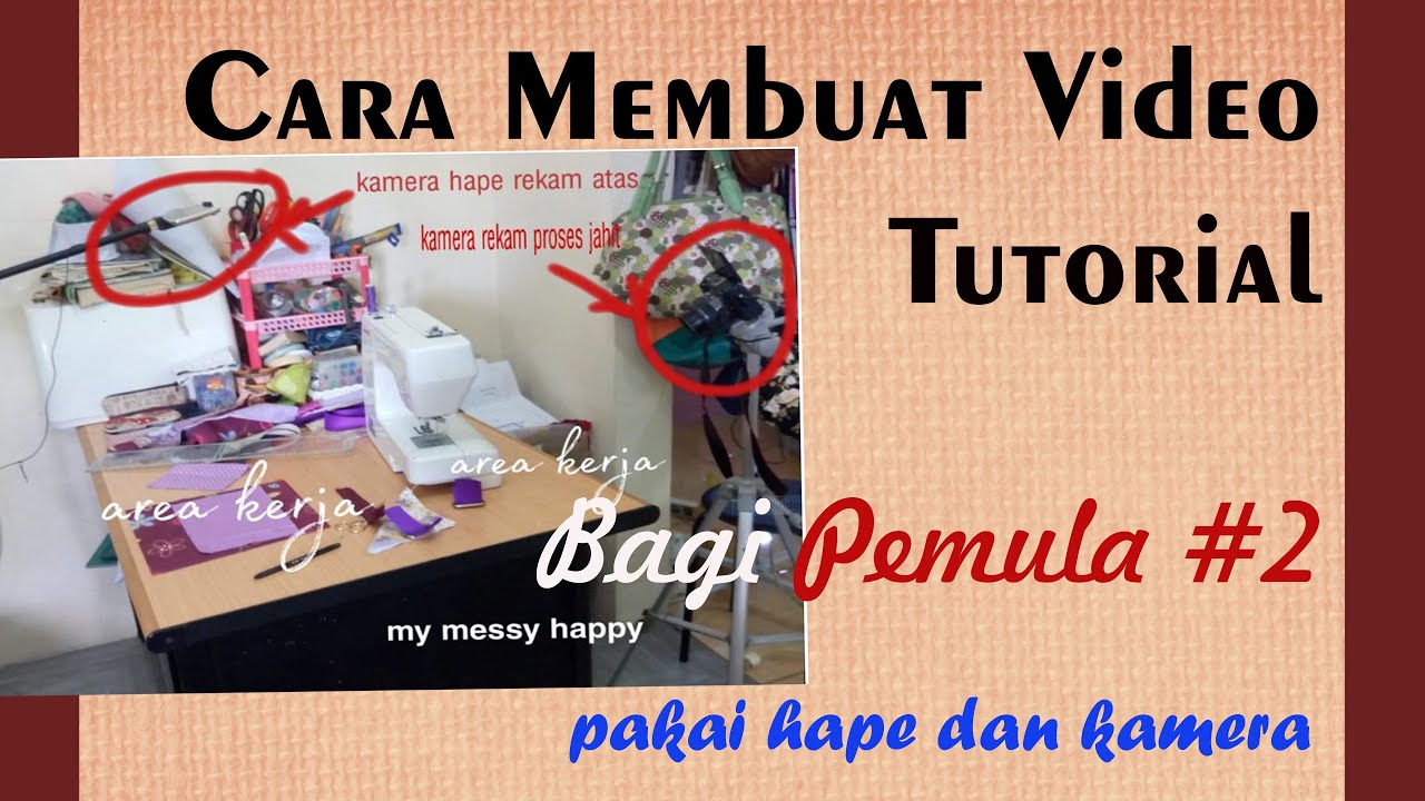 CARA MEMBUAT VIDEO TUTORIAL DI YOUTUBE #2 | Cara Membuat Video Tutorial ...