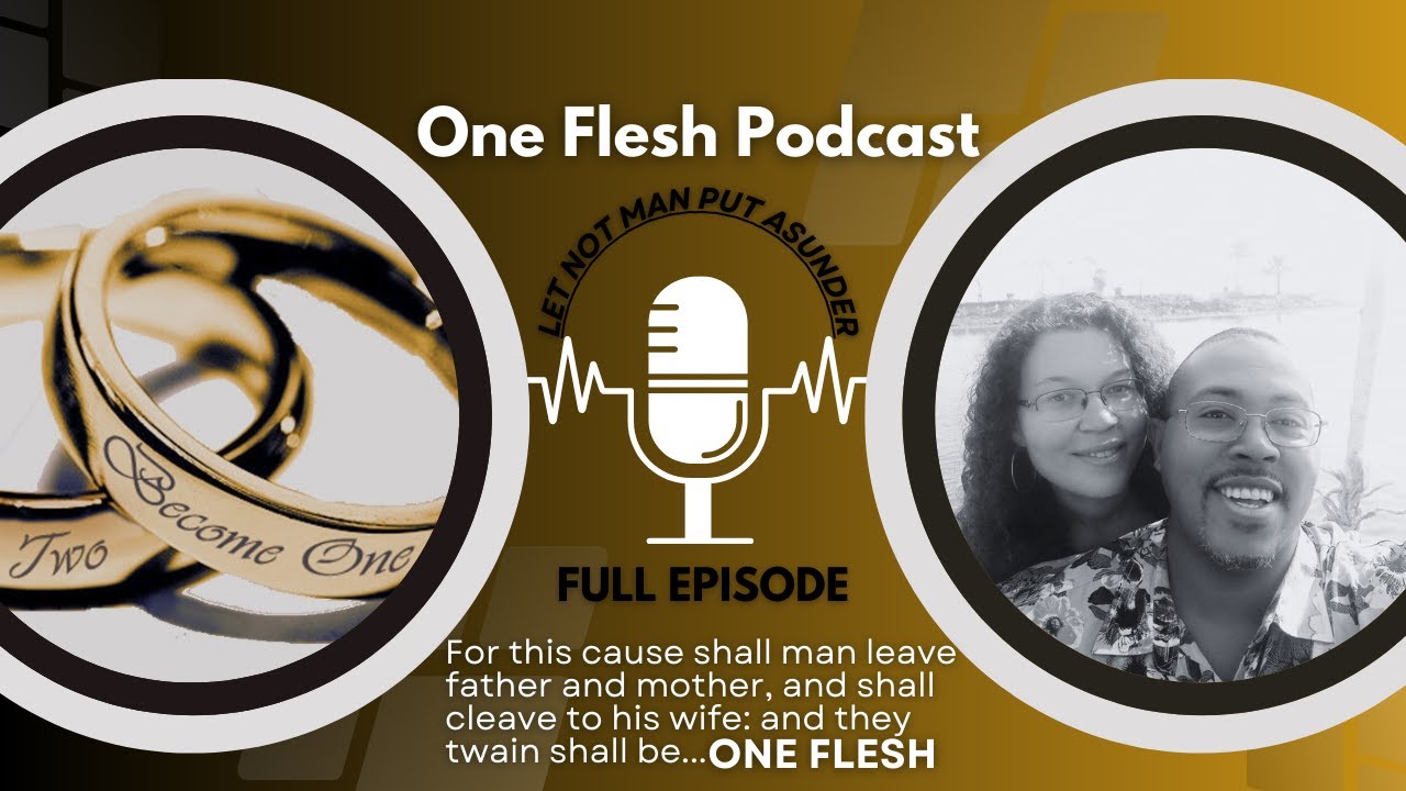 One Flesh Podcast [Eps.1 - Full Show] (#oneflesh) (@webigyoutube ...