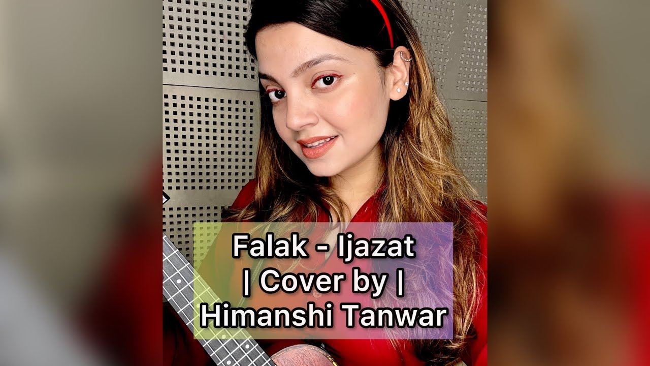 Falak - Ijazat | Cover by Himanshi Tanwar | Ukulele cover - YouTube