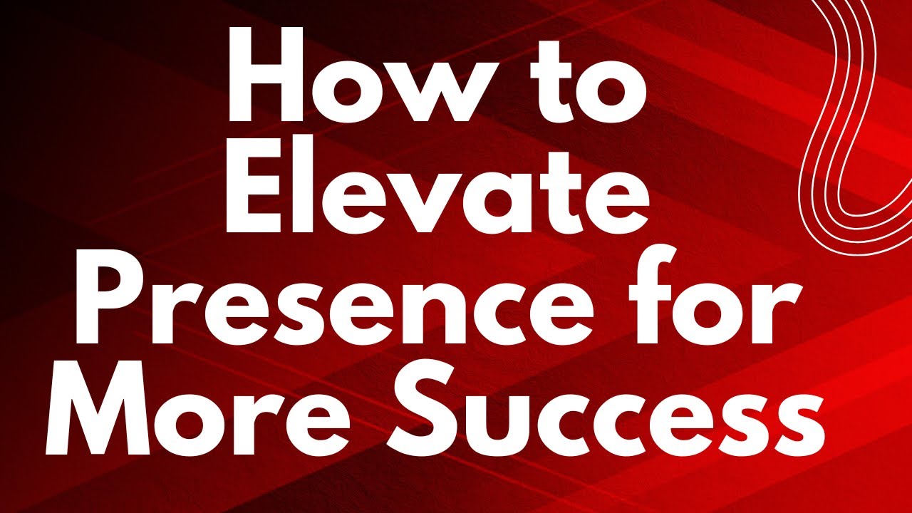 How the Rich & the Successful Elevate Their Presence For More Success ...