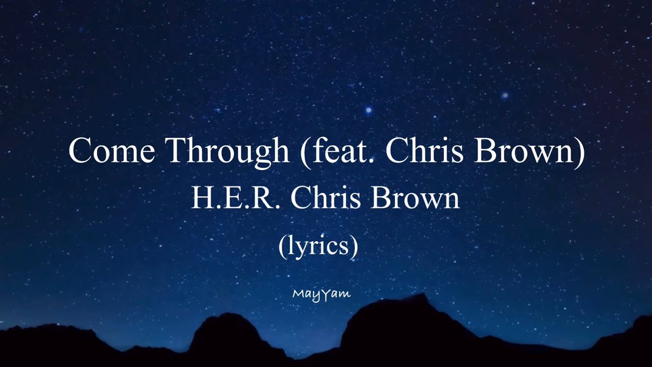Come Through (feat. Chris Brown) │ H. E. R. │ Chris Brown │ lyrics ...