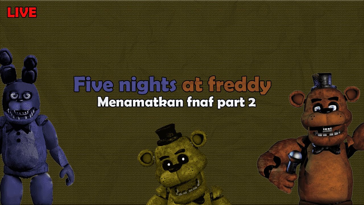 [LIVE] Five nights at freddy part 2 || golden freddy? - YouTube