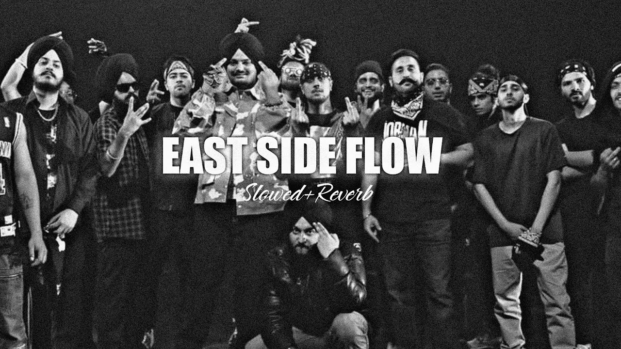 East Side Flow - Sidhumoosewala (Smoothly Slowed+Reverb) - YouTube