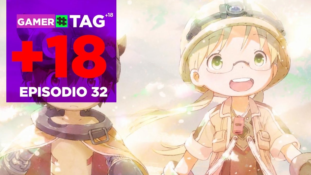 GAMERTAG +18 EP. 32 - MADE IN ABYSS, JUEGO DEL AÑO, TOP OPENINGS DE ...
