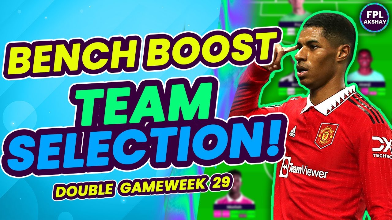 BENCH BOOST ACTIVE! FPL Double Gameweek 29 Team Selection | Fantasy ...