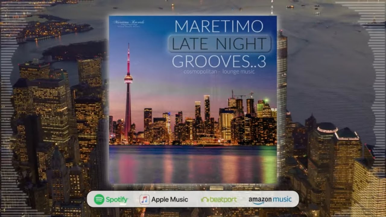 Maretimo Late Night Grooves Vol.3 (Full Album) 1+ Hours, HD, Continuous ...