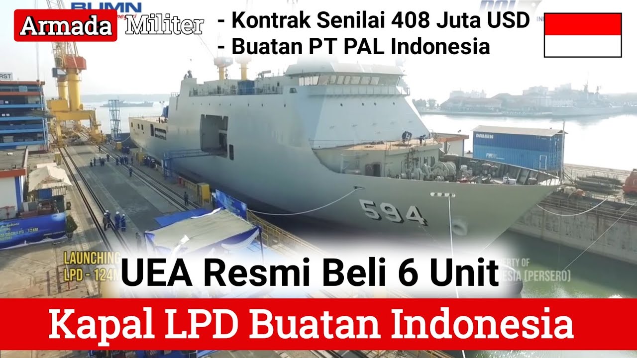 Dikonfirmasi, UEA Resmi Beli 6 Unit Kapal LPD Buatan PT PAL Indonesia ...