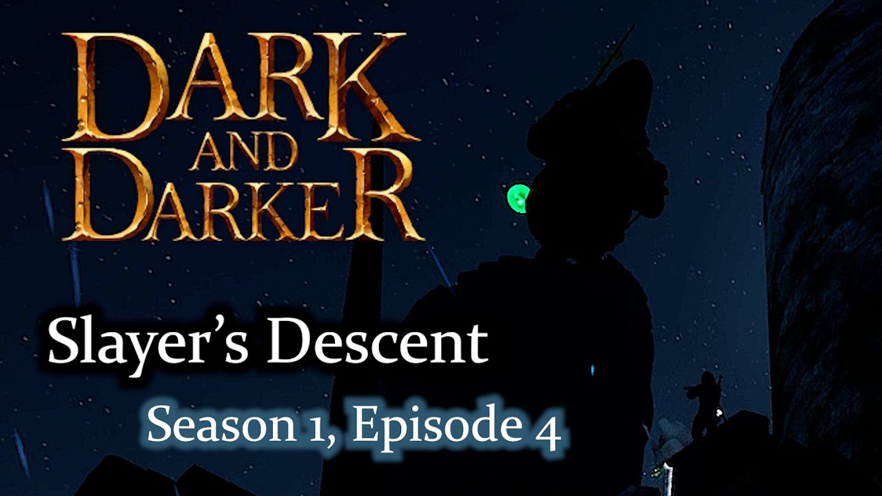 Downward Spiral | Slayer's Descent (S1:E4) | Dark and Darker - YouTube