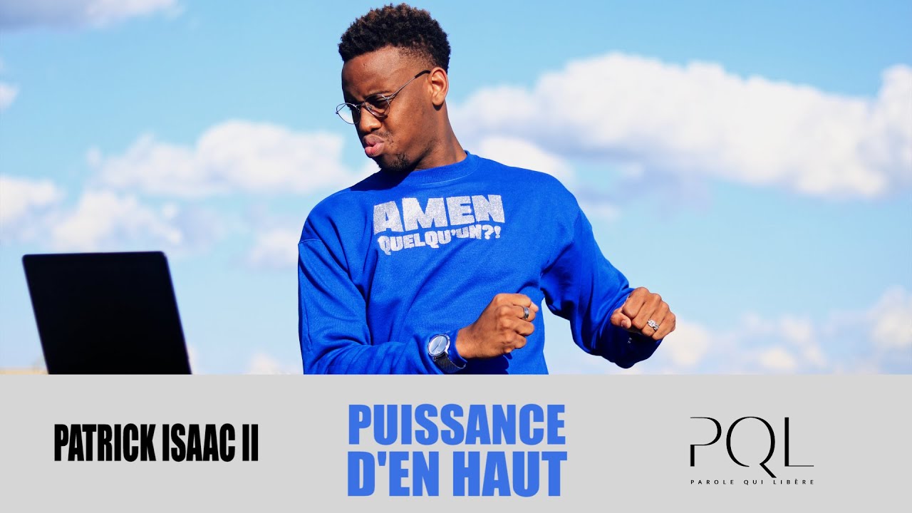 Toujours D’en Haut | Patrick Isaac II | LA PUISSANCE D’EN HAUT - YouTube