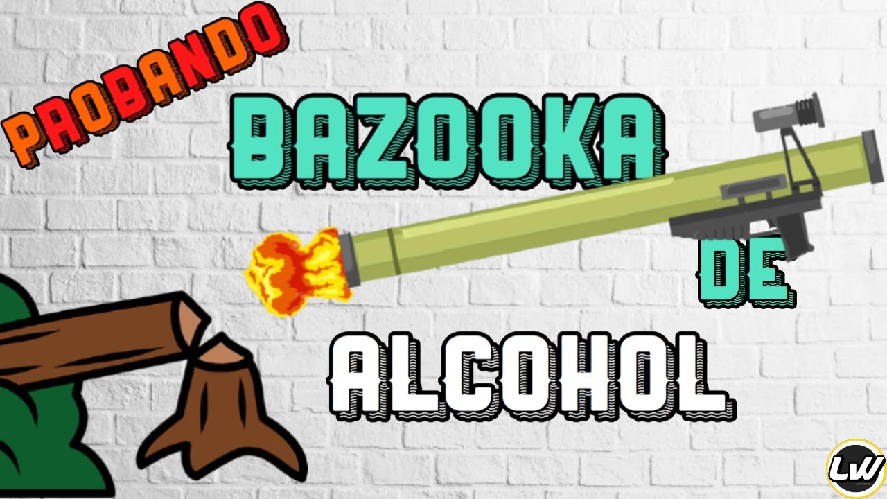 Probando BAZOOKA de alcohol - YouTube
