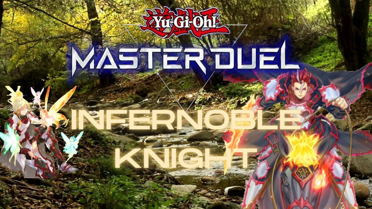 Yu-Gi-Oh - Master Duel - Deck Profile/Gameplay - Infernoble Knight ...
