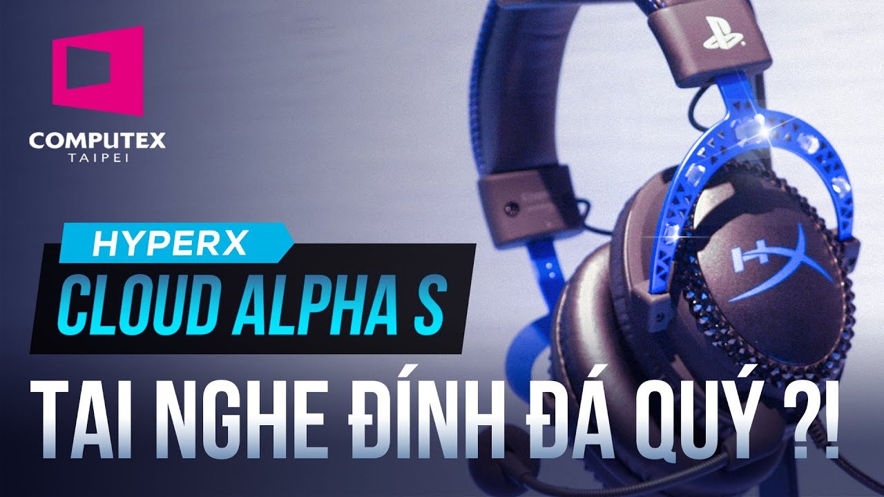 [COMPUTEX 2019] Quick review: Tai nghe HyperX Cloud Alpha S "vua" mới lên ngôi?? - YouTube
