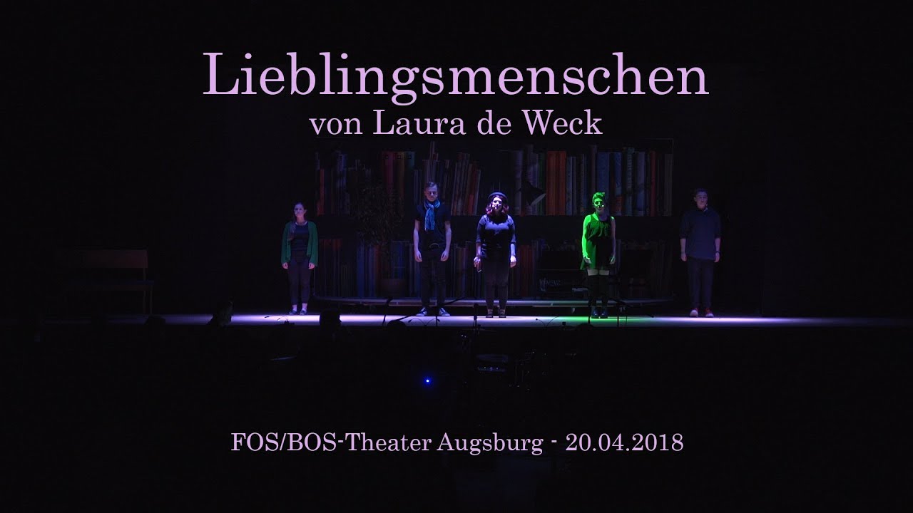 Lieblingsmenschen von Laura de Weck - FOS/BOS-Theater Augsburg 2018 ...