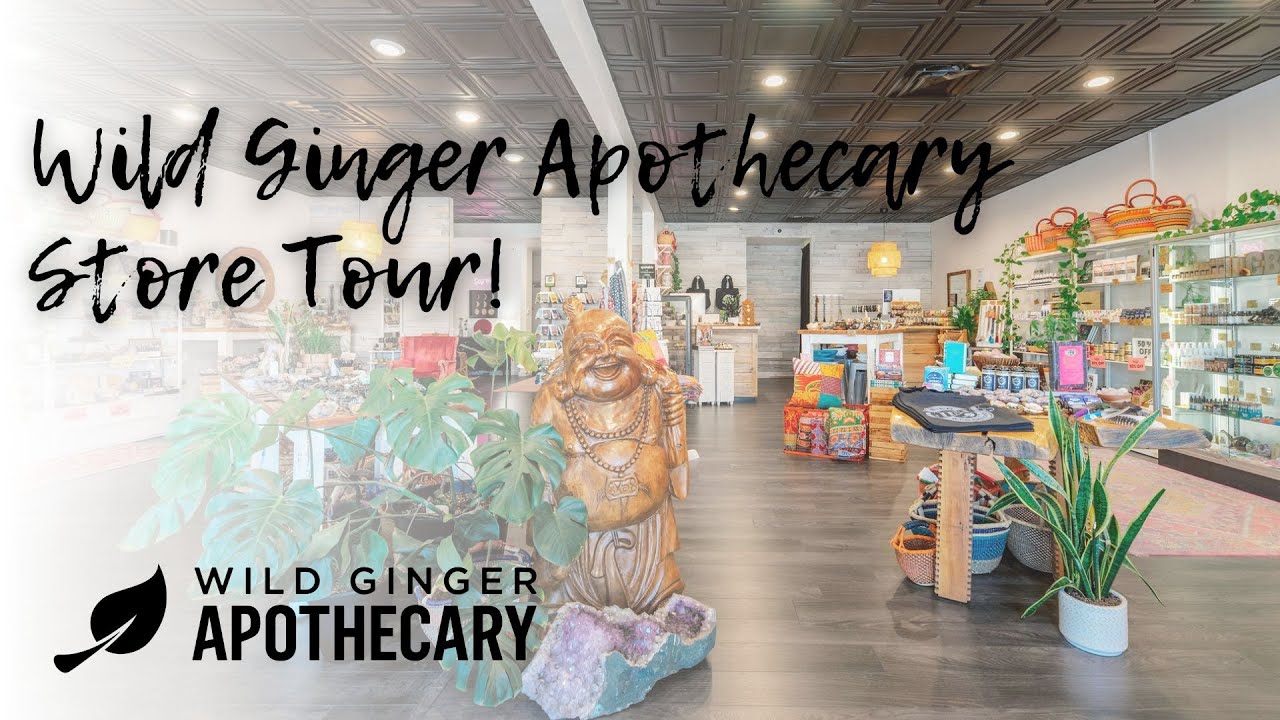 Wild Ginger Apothecary Store Tour! - YouTube