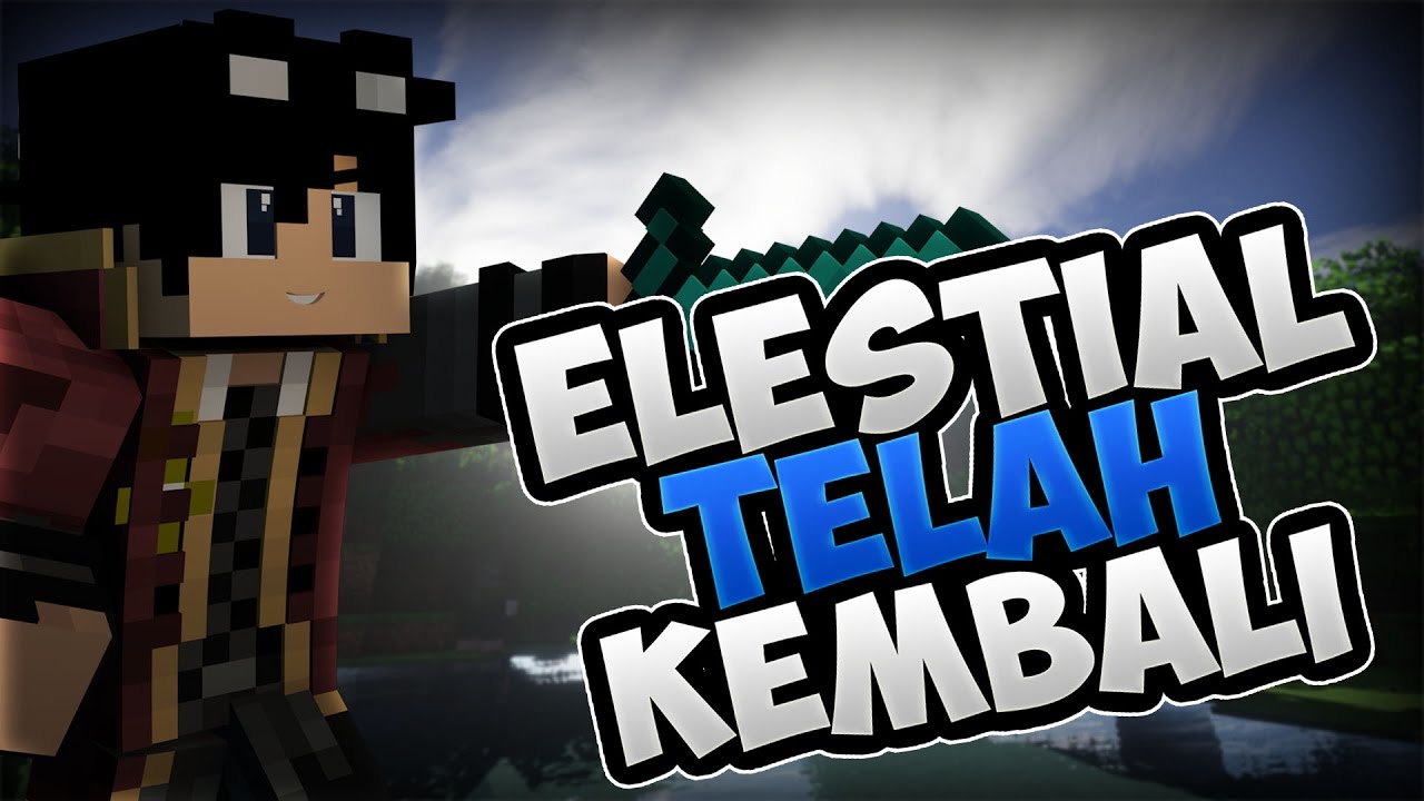 ELESTIALHD TELAH KEMBALI !! - YouTube