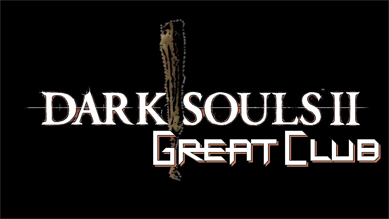 Dark Souls 2: Great Club Moveset & +10 Infusions - YouTube