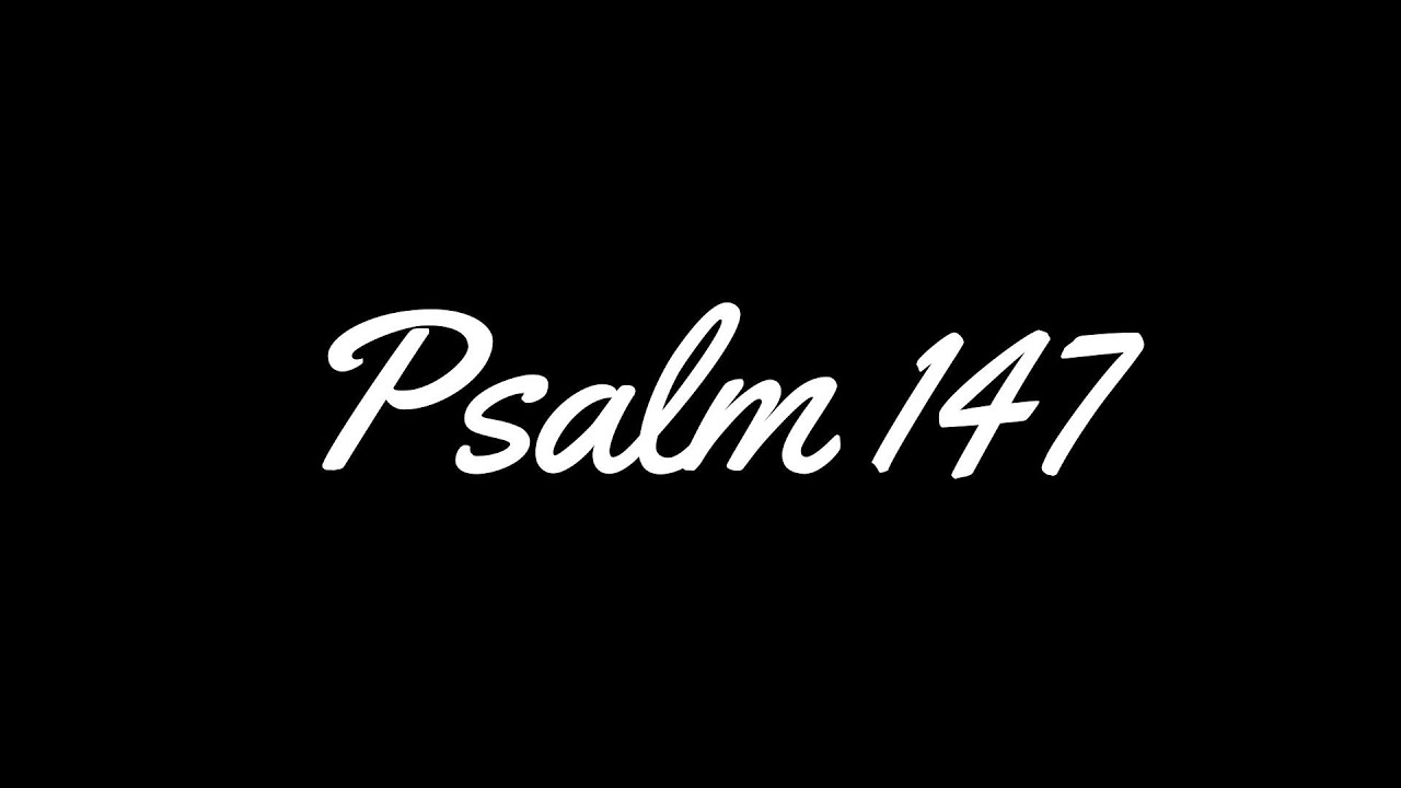 Psalm 147 (KJV) Song - Praise is comely - YouTube