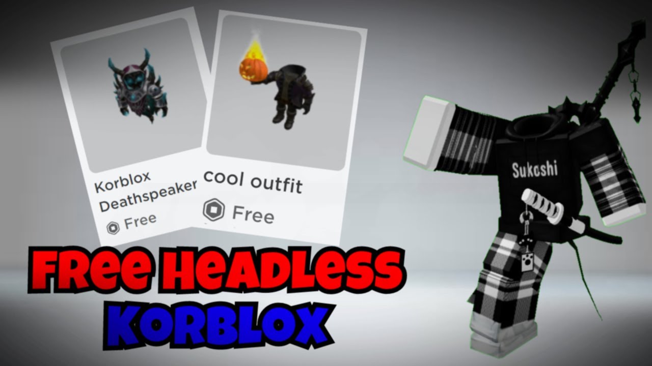 *NEW* Get free HEADLESS AND KORBLOX! (2024) - YouTube