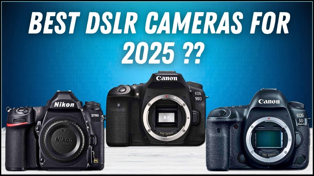 Top 5 Best DSLR Cameras For 2025 - Watch This Before You Decide to Buy ...