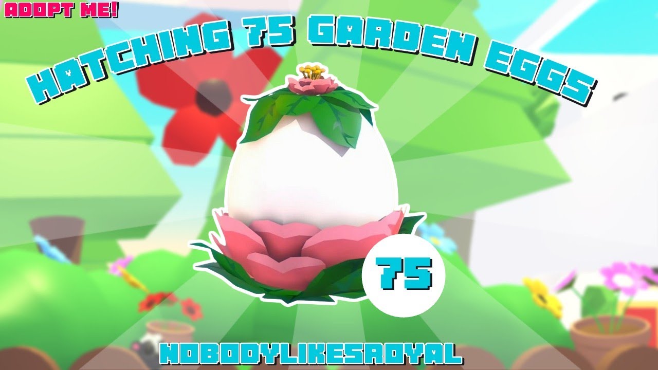 HATCHING 75 GARDEN EGGS IN ADOPT ME! 🌷 - YouTube
