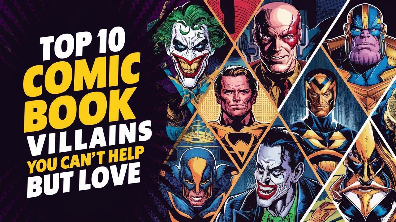 Top 10 Comic Book Villains You Can't Help But Love - YouTube