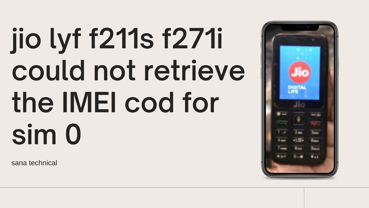 JIO LYF F211s / F271i could not retrieve the IMEI code for sim 0 imi ...