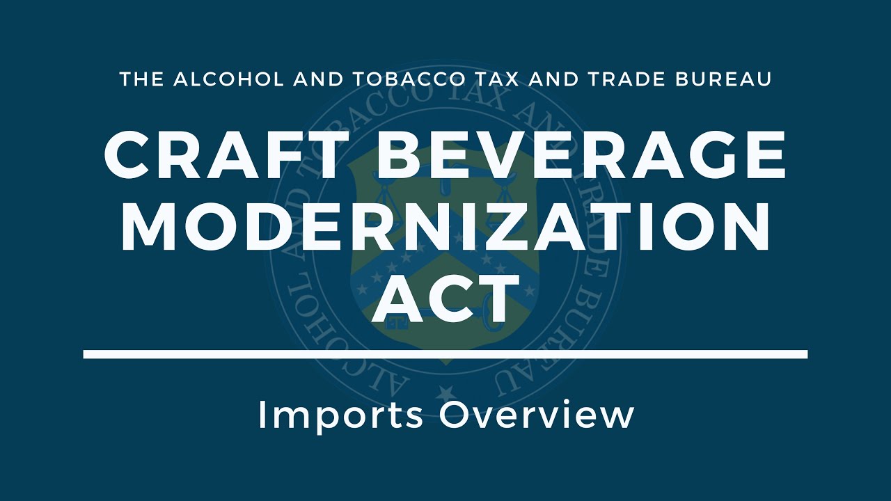 TTB's Craft Beverage Modernization Act (CBMA) Imports Overview - YouTube