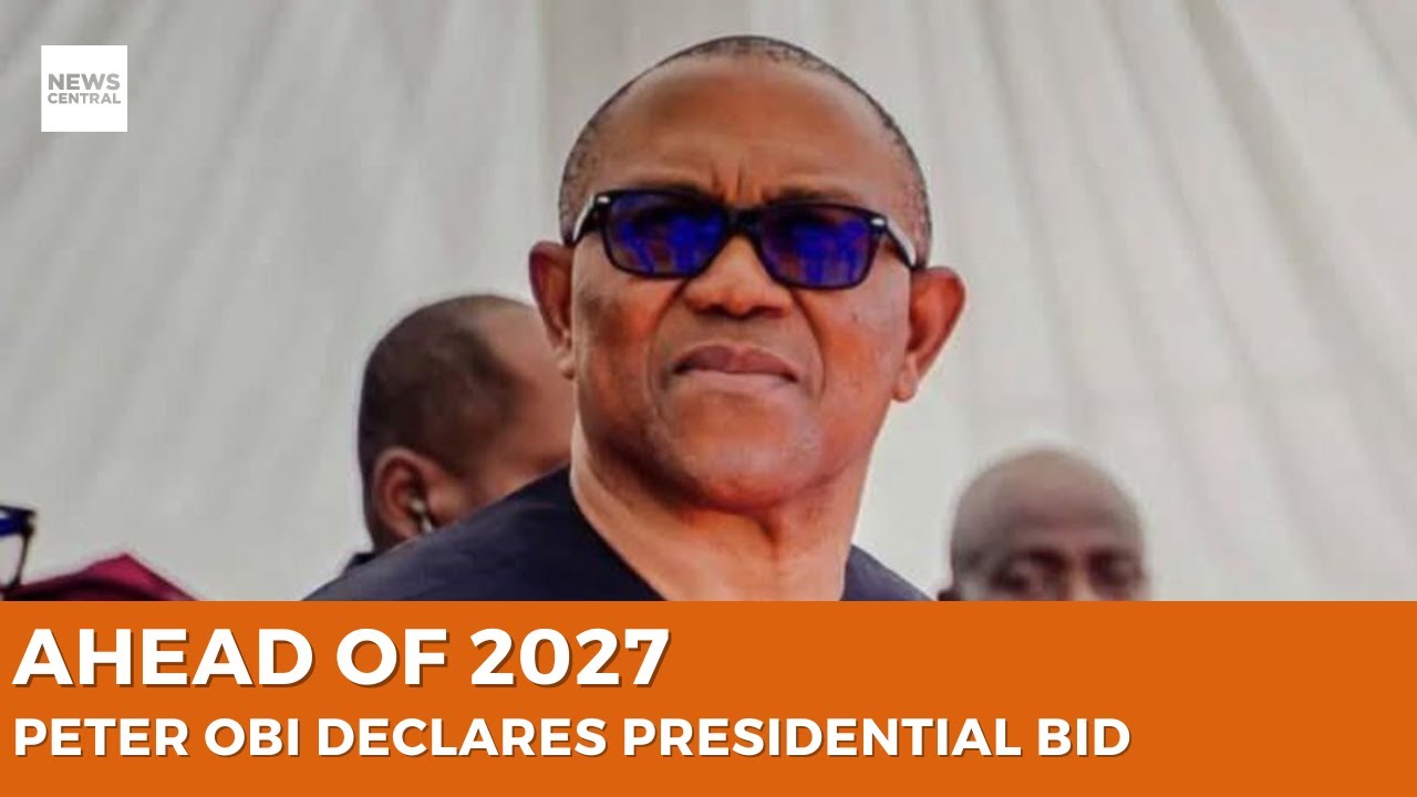 Ahead of 2027: Peter Obi Declares Presidential Bid - YouTube