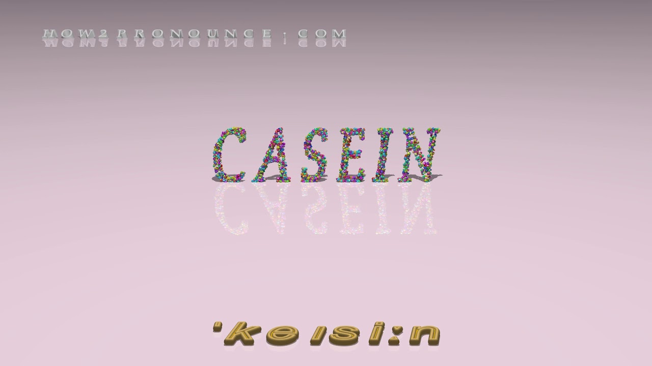 casein - pronunciation + Examples in sentences and phrases - YouTube