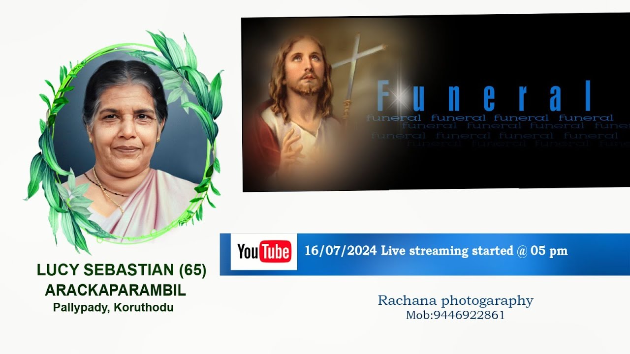 Funeral service of LUCY SEBASTIAN , ARACKAPARAMBIL , Koruthode on 16/07 ...