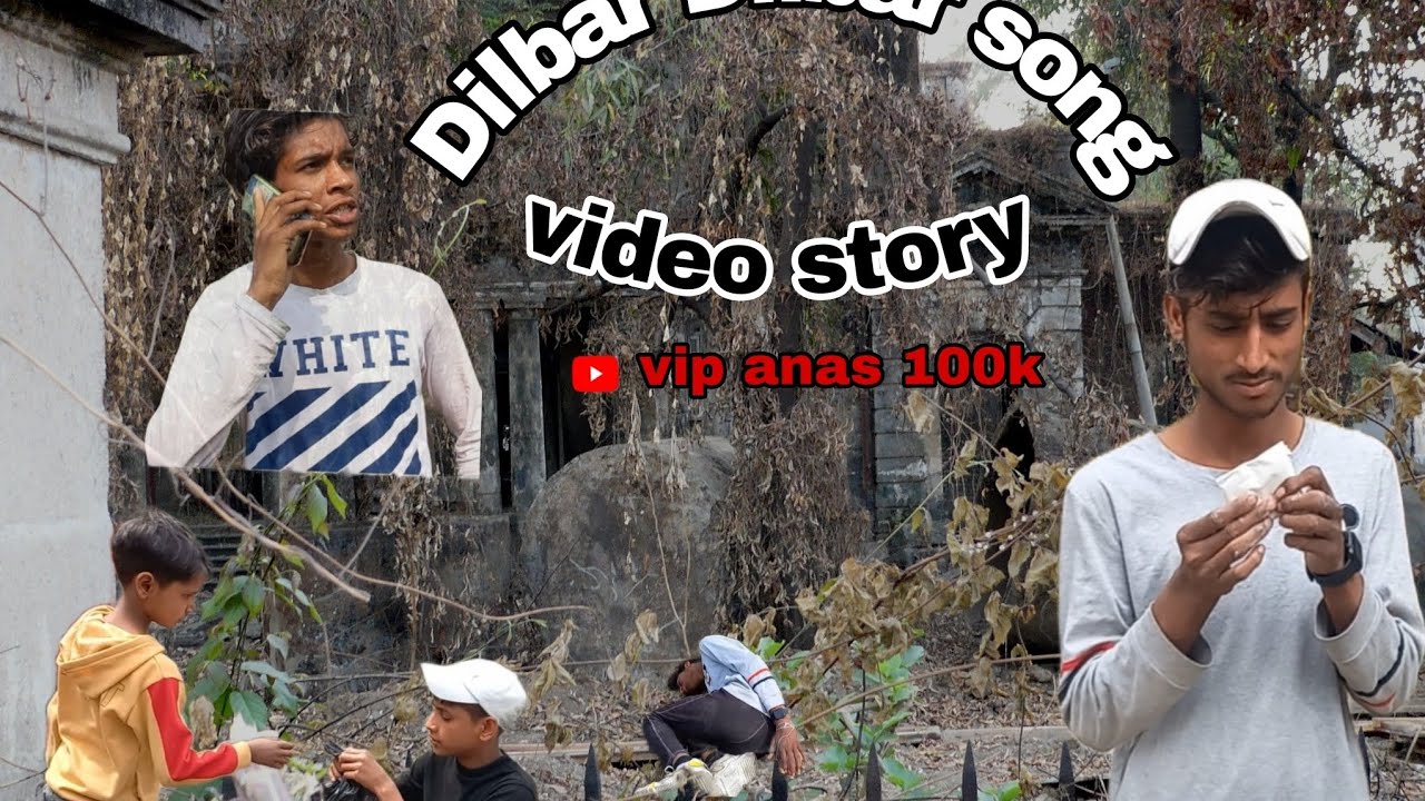Dilbar Dilbar song Video story😎🥺😎#trendingshorts #viralvideo #song # ...
