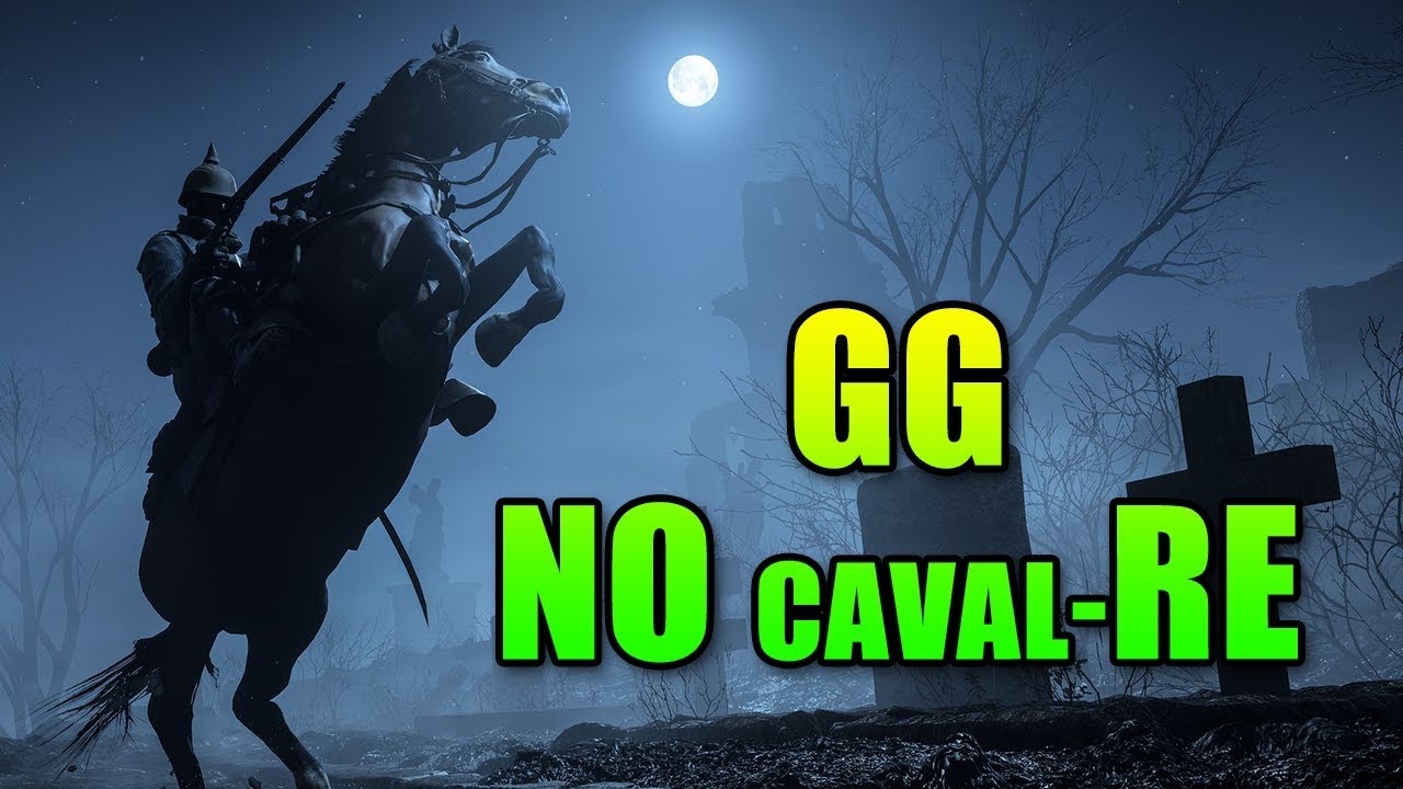 GG No caval-RE With Operator Drewski | Battlefield 1 Cavalry Domination ...