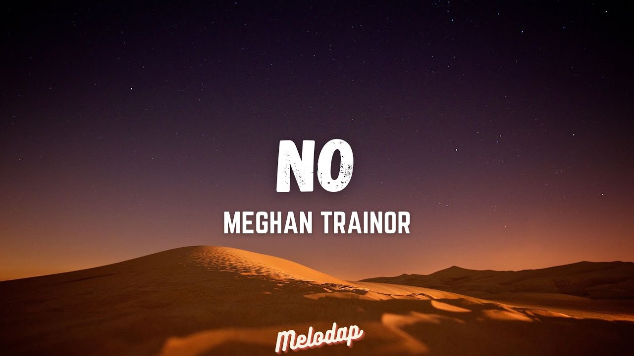 Meghan Trainor - No (Lyrics / Lyrics Video) - YouTube