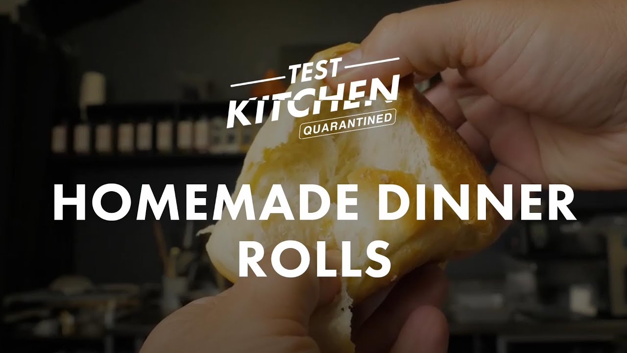 Test Kitchen Quarantined: Homemade Dinner Rolls - YouTube