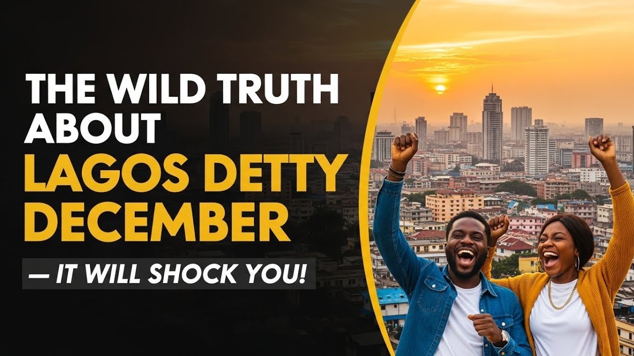 The WILD Truth About LAGOS DETTY December - YouTube