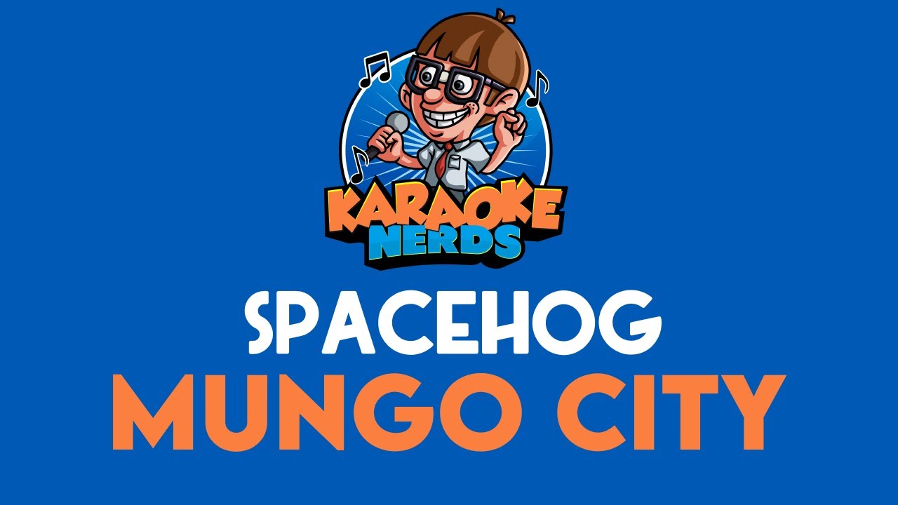 Spacehog - Mungo City (Karaoke) - YouTube