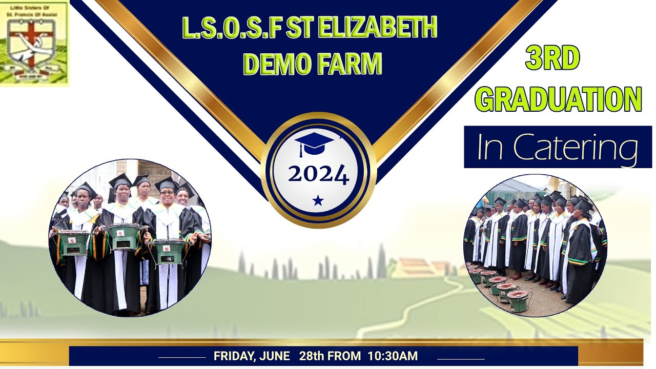 L.S.O.S.F ST ELIZABETH DEMO FARM || 3rd GRADUATION IN CATERING - YouTube