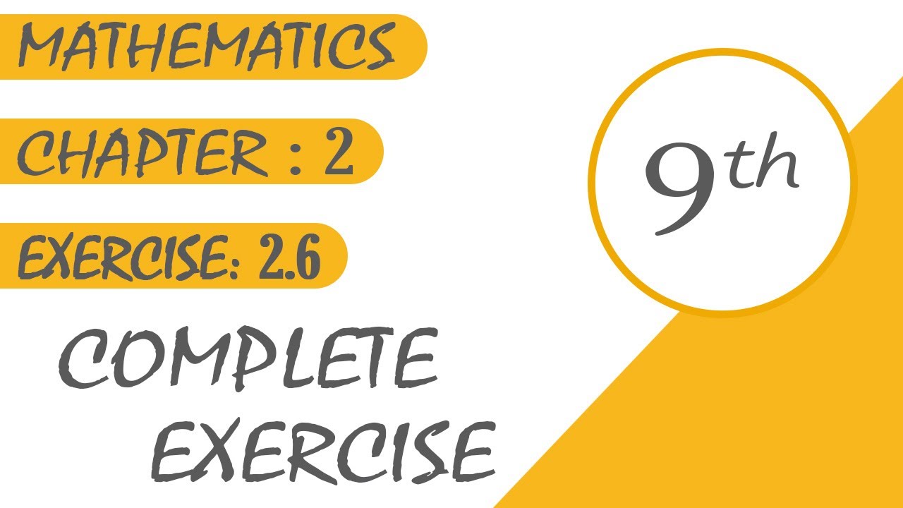 Class 9 Math Chapter 2 - Complete Exercise 2.6 || Mathematics - YouTube