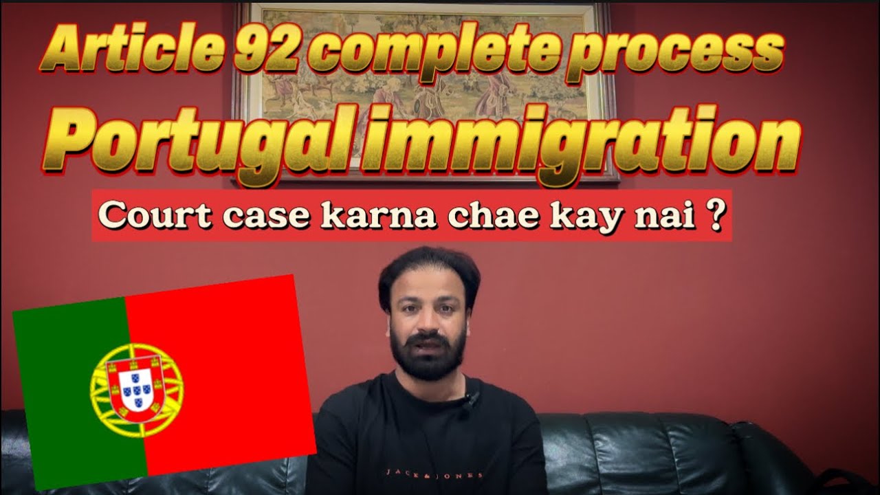 Portugal immigration new updates / Portugal immigration and article 92 ...