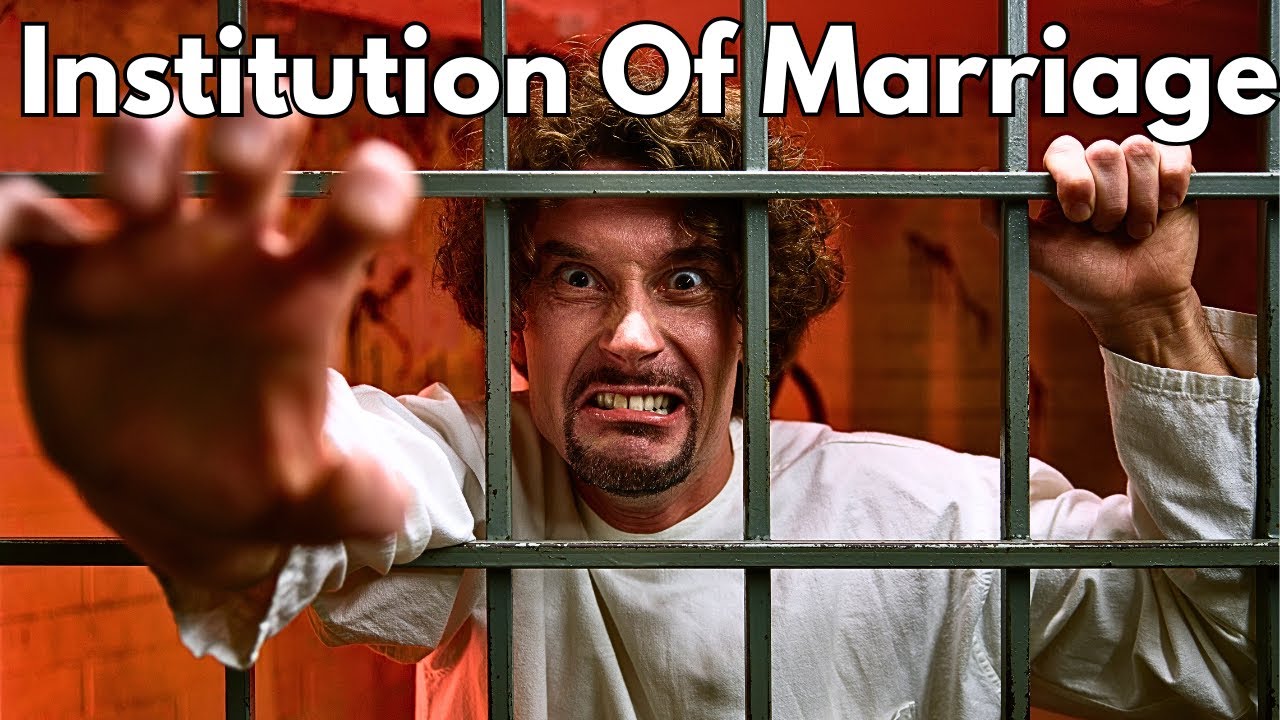 Why Do Good Men Choose To Be Institutionalized In Marriage? - YouTube