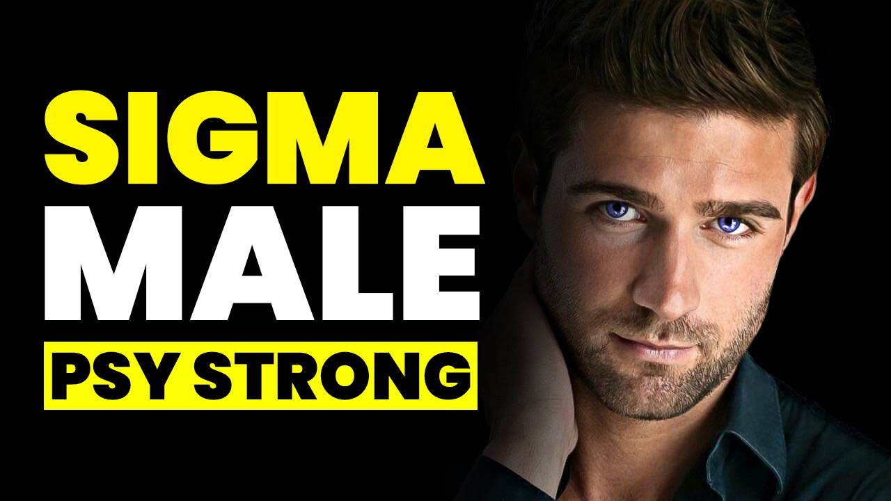 8 reasons why a 'Sigma Male' is psychology strong - YouTube