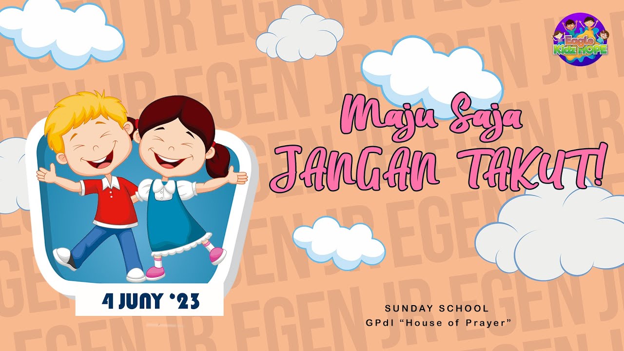 Egen Service 04 Juni 2023 "Maju Saja, Jangan Takut" GPdI House of ...