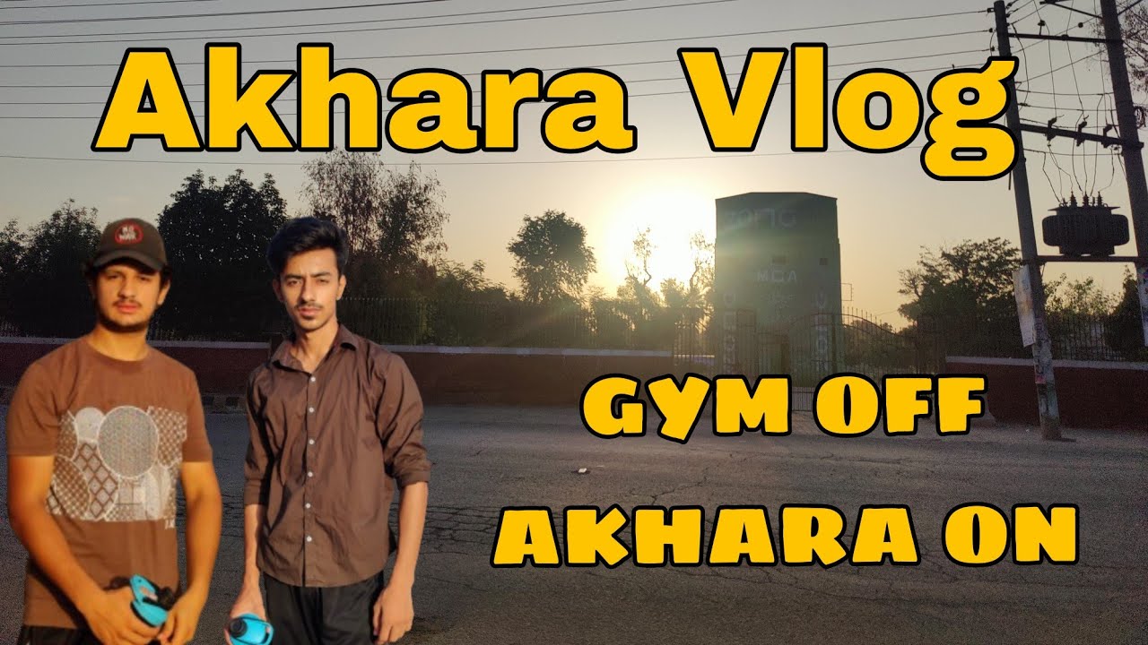 AKHARA VLOG | GYM OFF AKHARA ON | TMA ARIFWALA| FIRST VLOG - YouTube
