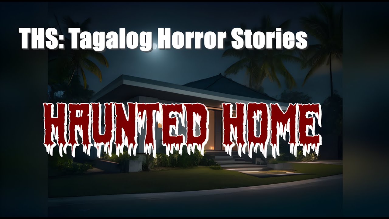 Haunted Home: True Tagalog Horror Stories - YouTube
