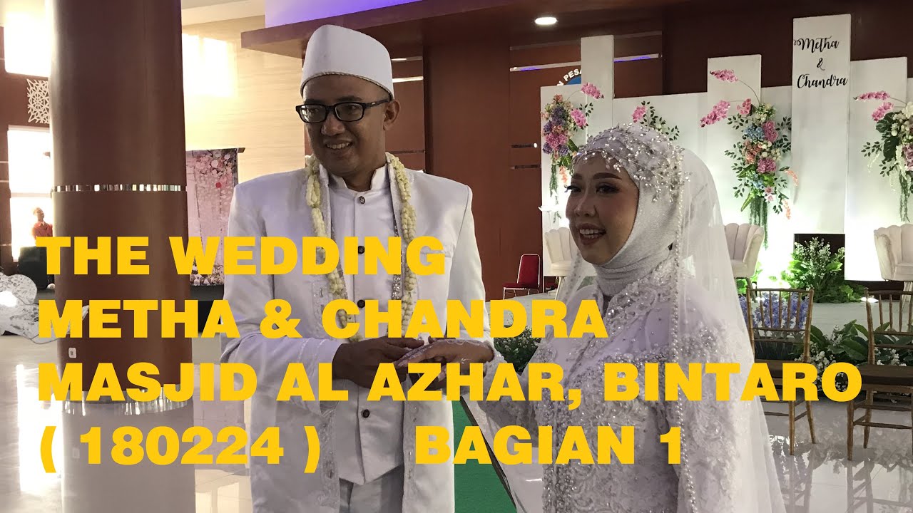 THE WEDDING : METHA & CHANDRA, MASJID AL AZHAR, BINTARO - TANGSEL ...