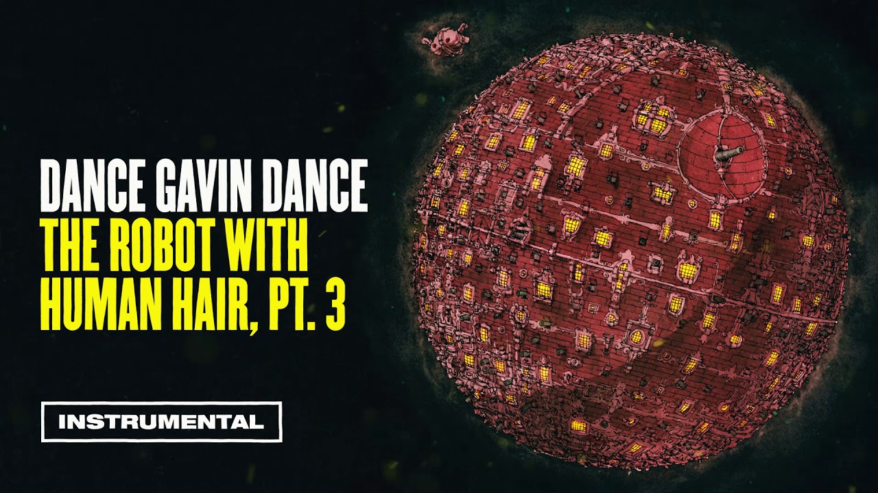Dance Gavin Dance - The Robot With Human Hair, Pt. 3 (Instrumental ...