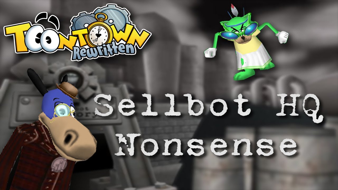 Sellbot HQ Nonsense : Toontown Rewritten - YouTube